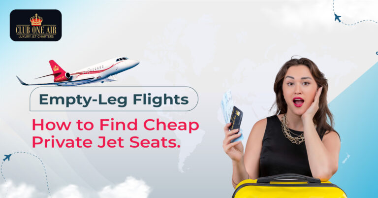 Empty-Leg Flights: How to Find Cheap Private Jet Seats - Club One Air